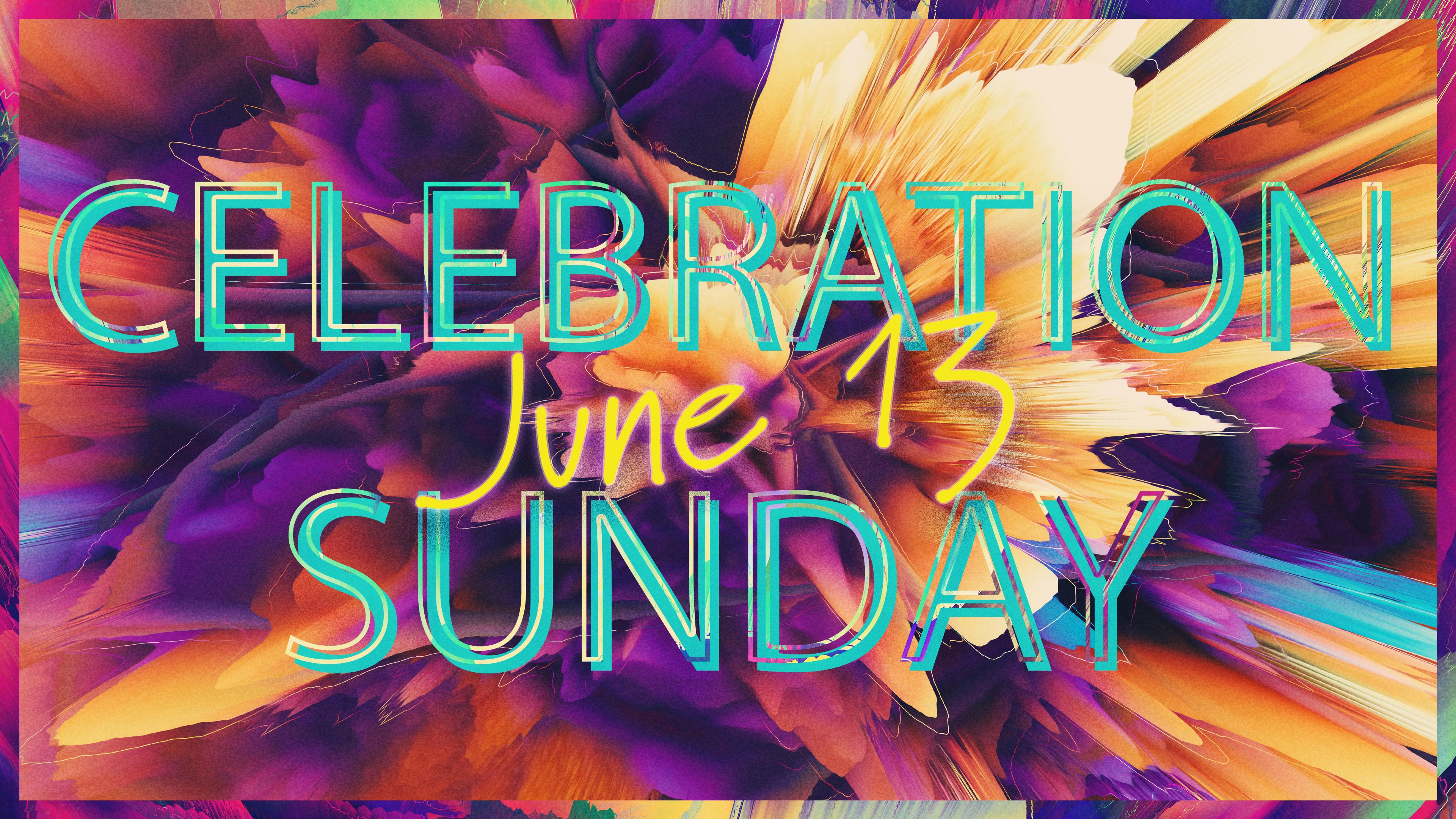Celebration Sunday Celebration Sunday